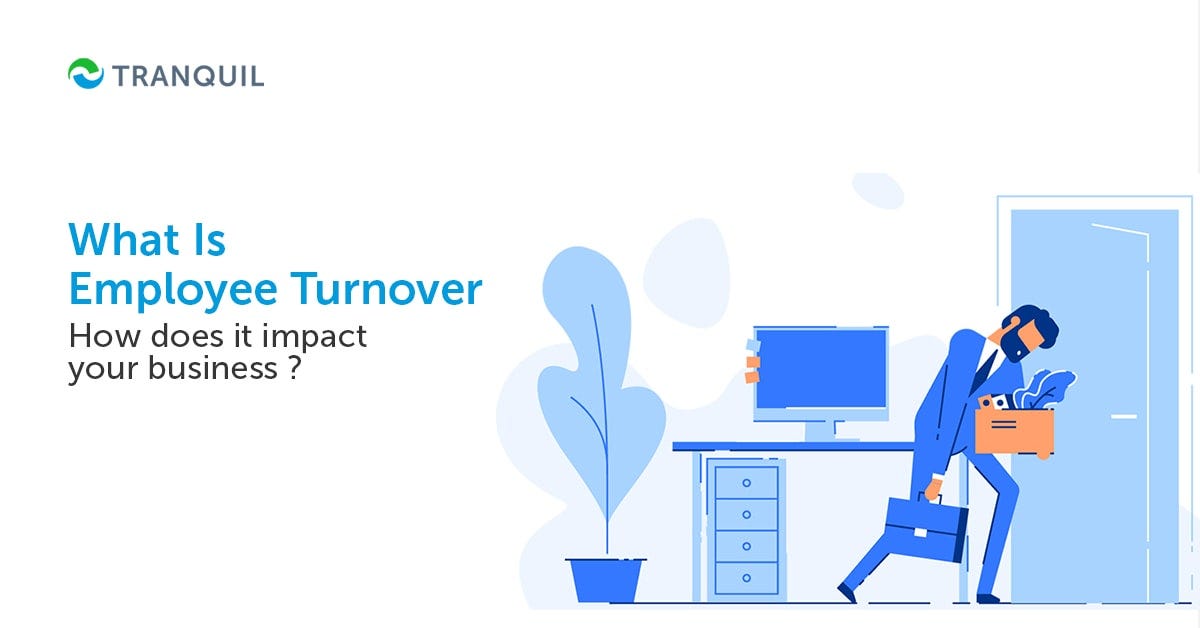 What is Employee Turnover? | How Does it Impact Your Business? | by ...