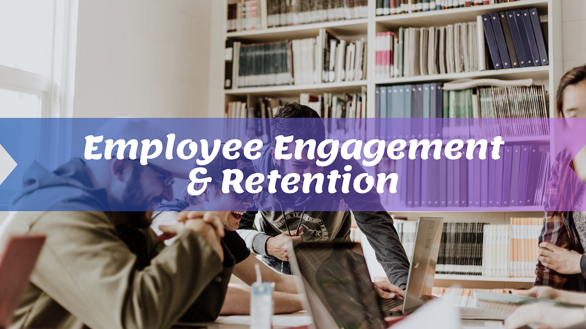 Employee Engagement and Retention: The Keys to a Thriving Workplace ...