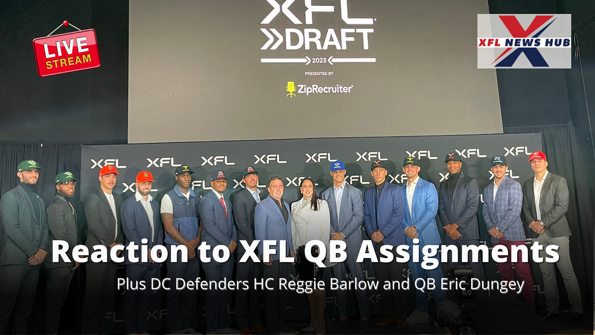 Recap & Reaction Of XFL QB Assignments, Plus DC Defenders HC Reggie ...