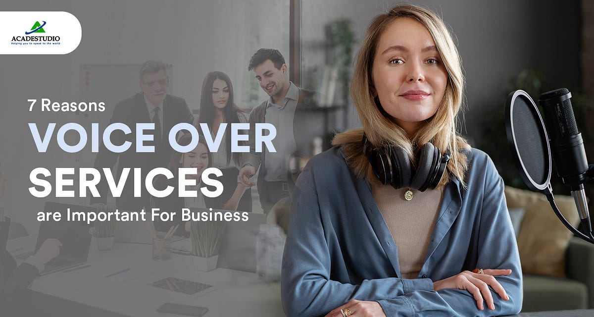7 Reasons Voice-Over Services are Important For Business | by ...