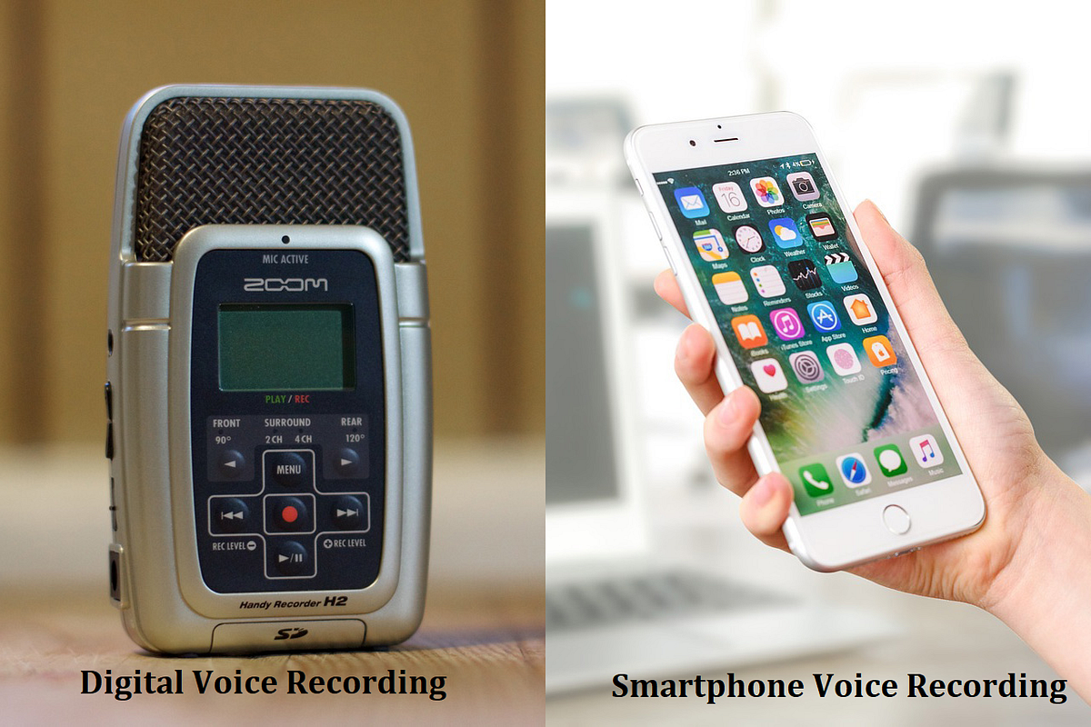 Digital Voice Recorder vs Smartphone Recording: Pros and Cons | by ...