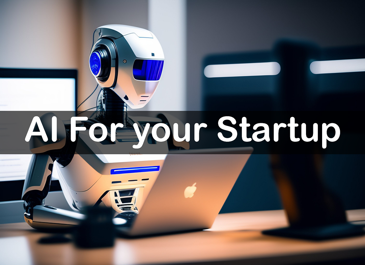 AI For Your Startup: Building a Strong Foundation for Startup Success ...