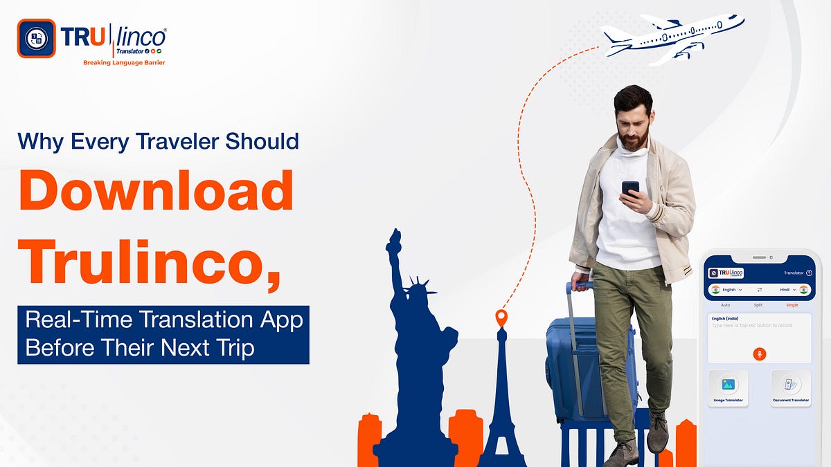 Why Every Traveler Needs Trulinco: Real -Time Translation App | by Trulinco | Sep, 2024 | Medium