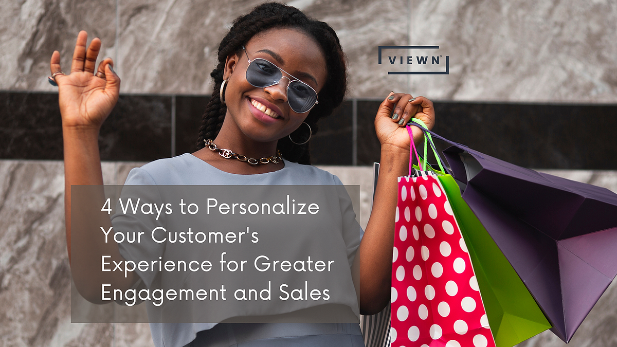 4 Ways to Personalize Your Customer’s Experience for Greater Engagement ...