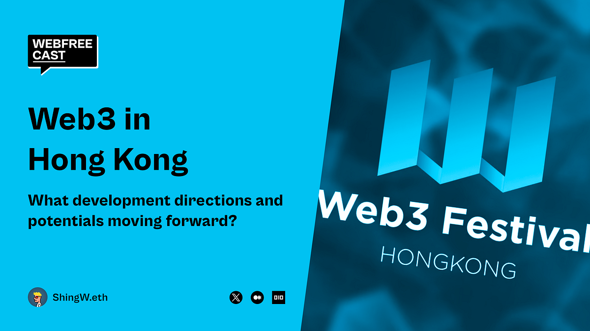 What’s Next for Hong Kong in the Web3 Sphere Following Last Week’s Grand Web3 Festival? | by ...