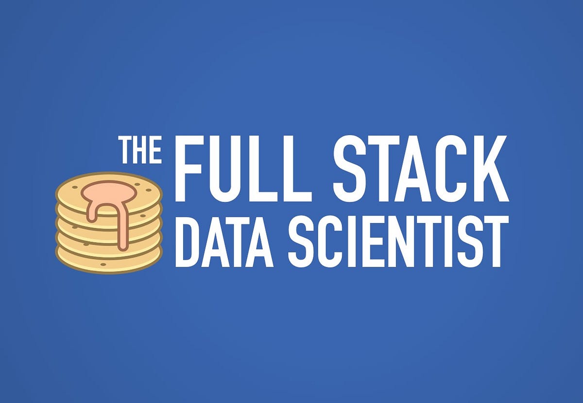 Becoming a Full Stack Data Scientist | by Renee LIN | Pathway to Data ...