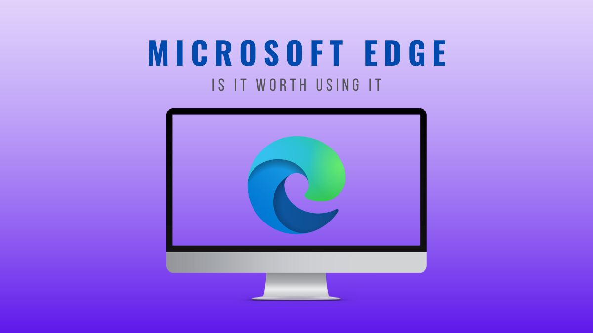 Is Microsoft Edge Worth Using A Comprehensive Review and Analysis | by ...