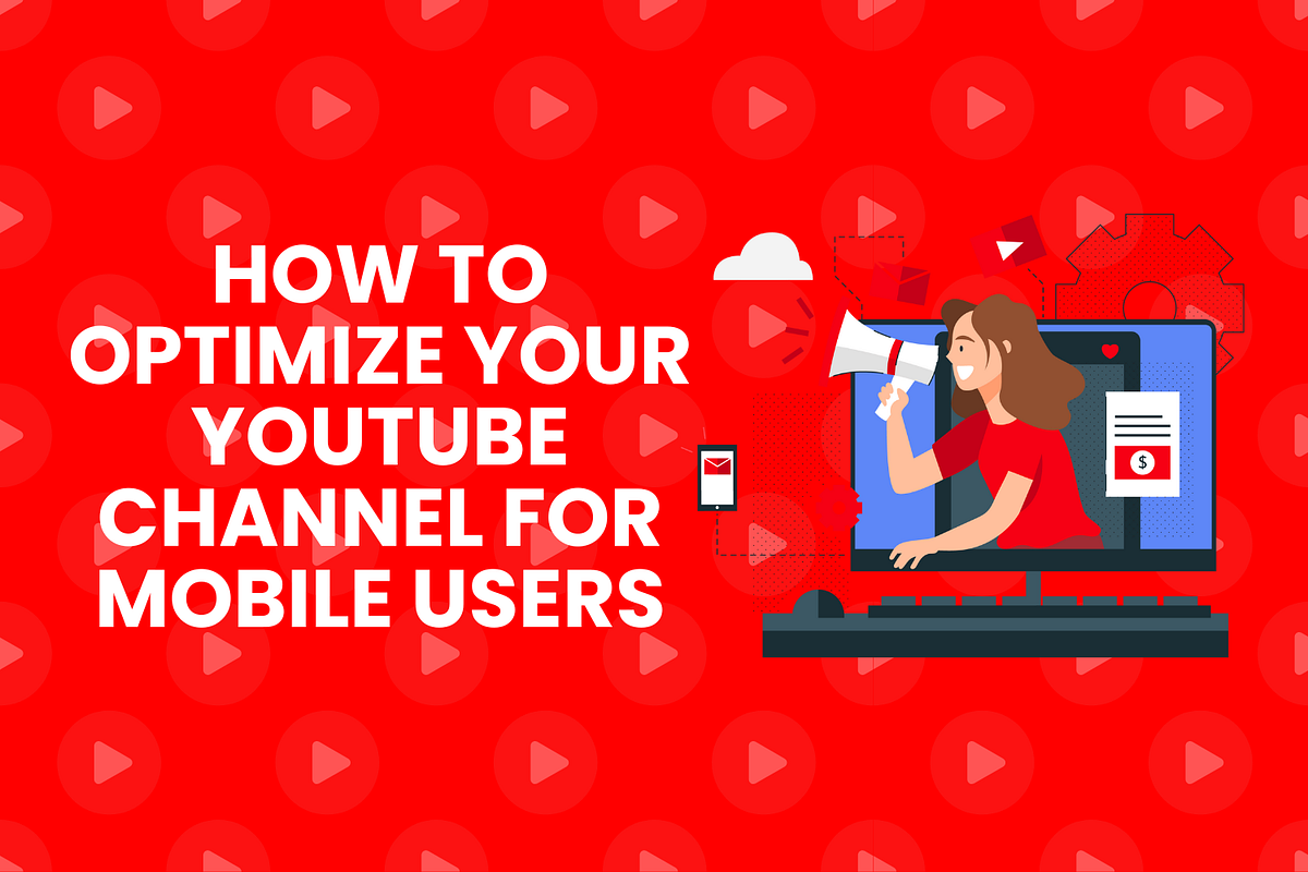 How to Optimize Your YouTube Channel for Mobile Users | by Thai Thanh ...