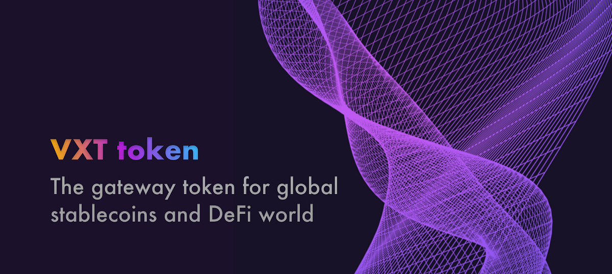 VXT token — The gateway token for global stablecoins and DeFi world ...