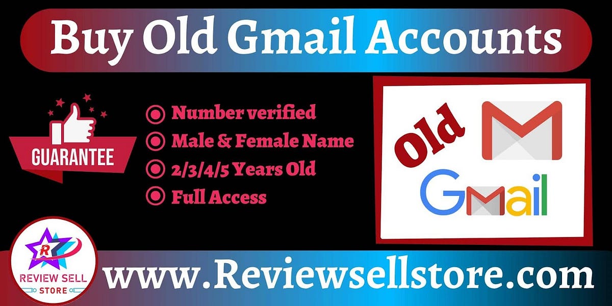 Buy Old Gmail Accounts. Why Buy Old Gmail Accounts for your… | by Buy Google Review | Medium