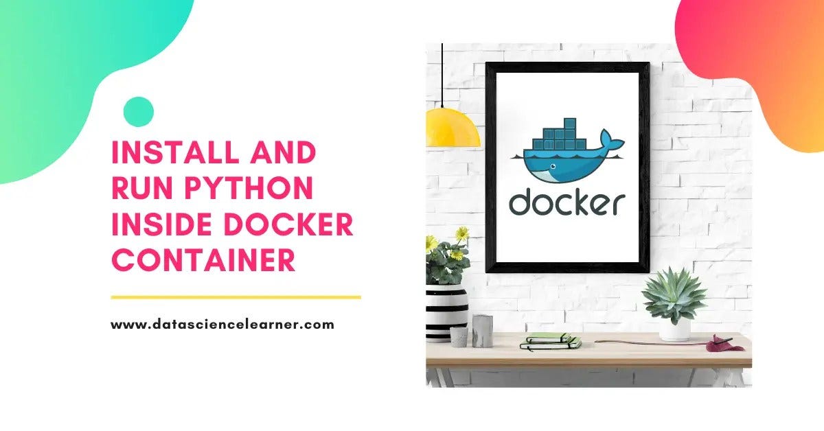 Installing python inside docker and Running ML model | by Abhinav Veeramalla | Medium