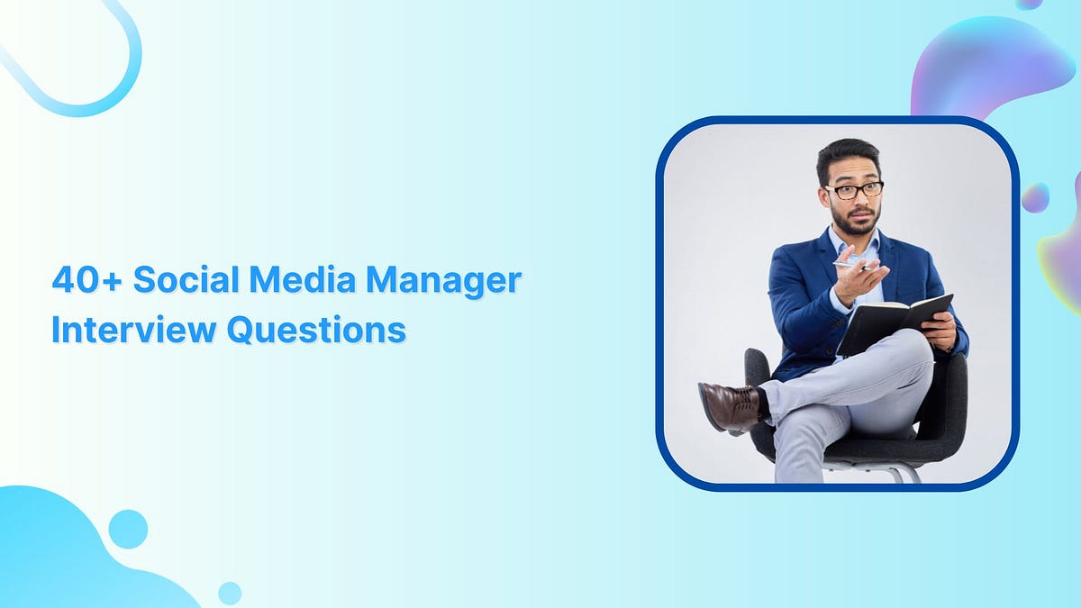 40+ Social Media Manager Interview Questions | by D4 test | Medium