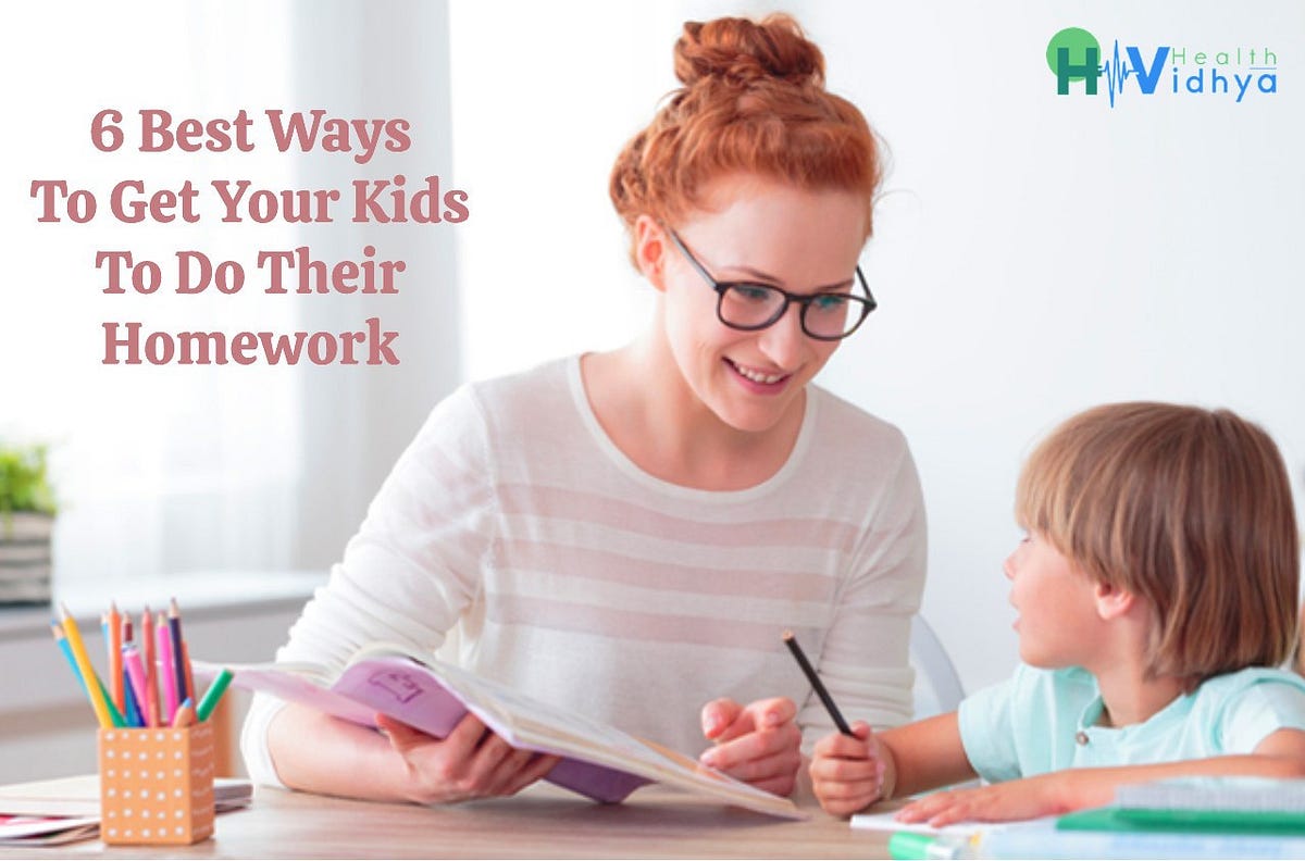 6 Best Ways To Get Your Kids To Do Their Homework | Parenting | by ...