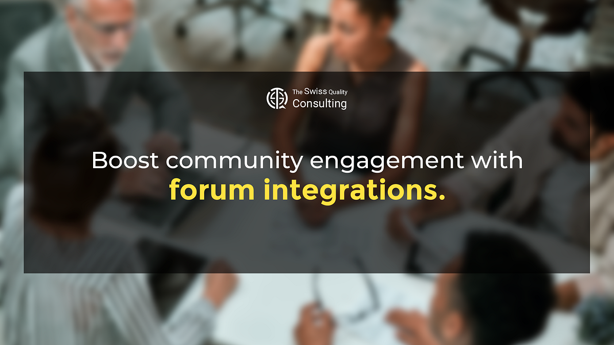 Boost community engagement with forum integrations | by TheSwiss ...