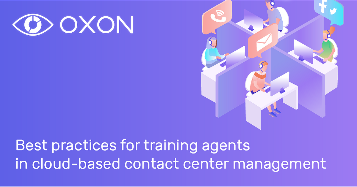 Best practices for training agents in cloud-based contact center management | by OXON tech | Jun ...