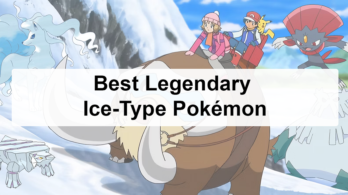 Unveiling the Best Legendary Ice-Type Pokémon: Frosty Titans of Power ...