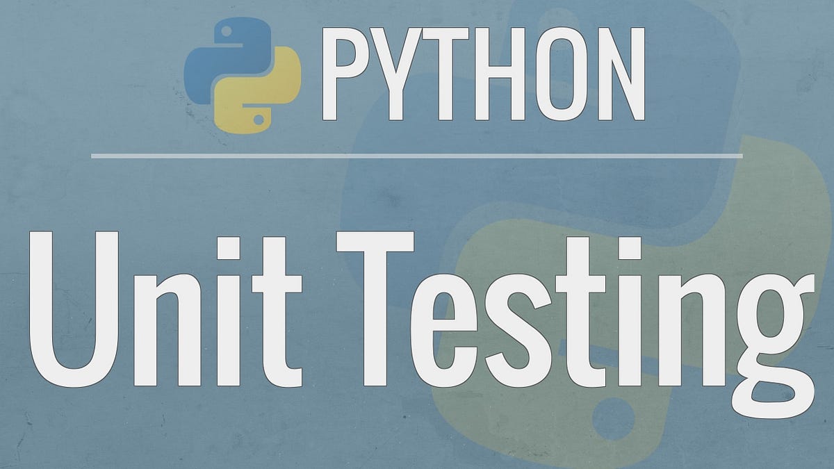 PYTHON: UNIT TESTING. Unit Testing is that the initial level… | by ...