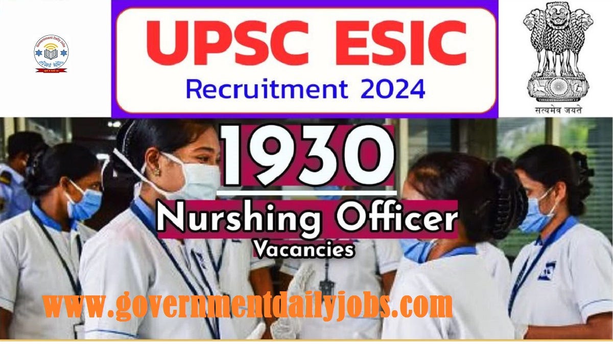 UPSC ESIC NURSING OFFICER RECRUITMENT NOTIFICATION FOR 1930 VACANCIES ...