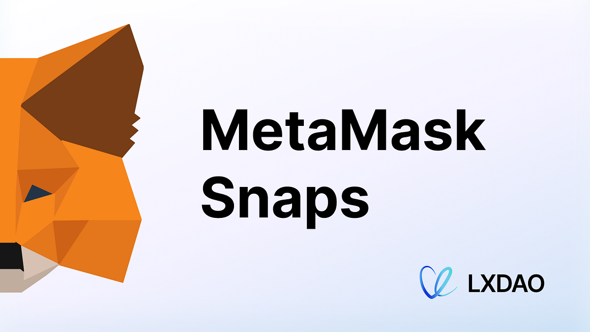 MetaMask Snap Technical Review: Development Experience, Capability Limitations, Security, and ...