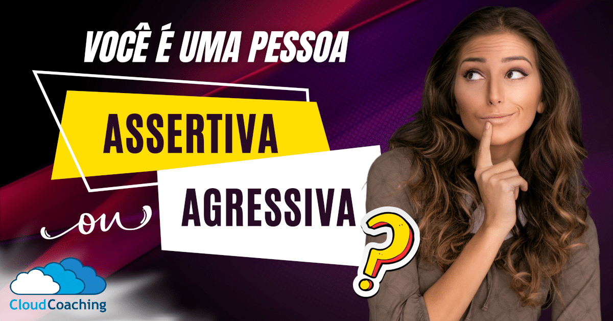 Você é uma pessoa assertiva ou agressiva? | by Cloud Coaching | Medium