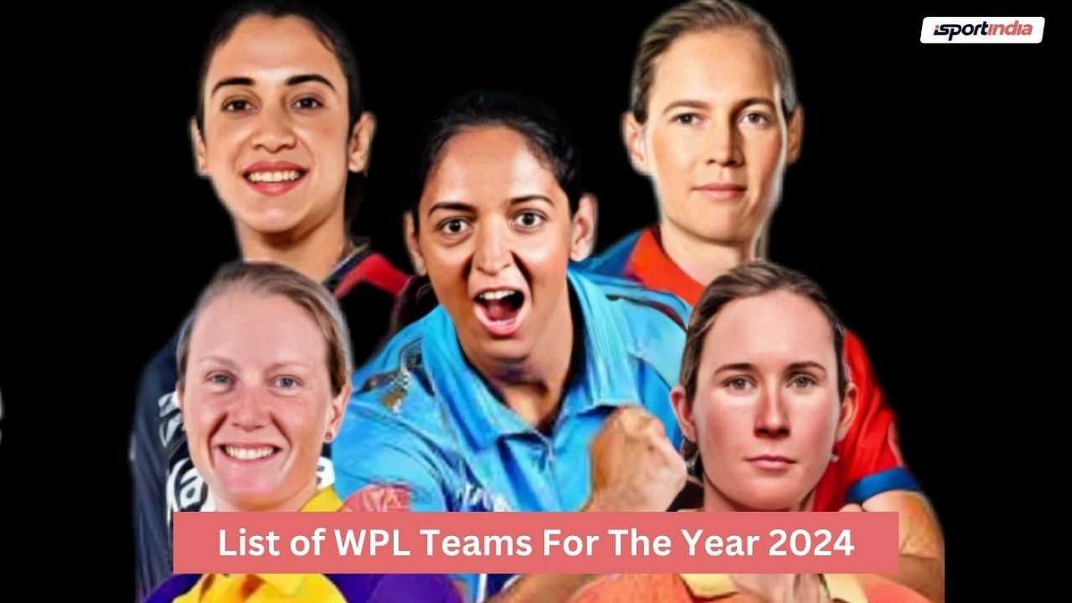 List of WPL teams for the year 2024 | by Daisy Dsouza | Feb, 2024 | Medium