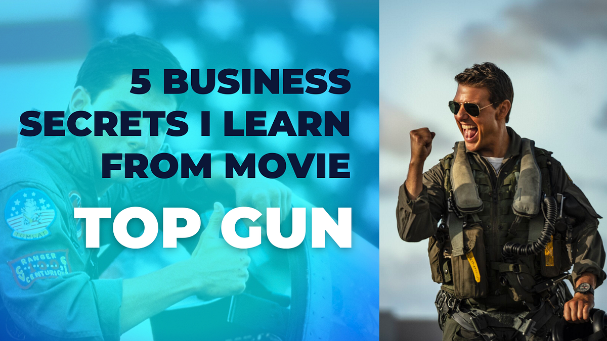 The 5 Secrets I Learned From Top Gun Movie | by Michael Nguyen | Medium