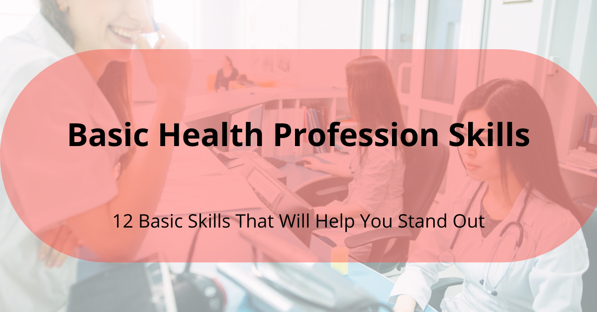 Basic Health Profession Skills: 12 Basic Skills That Will Help You ...