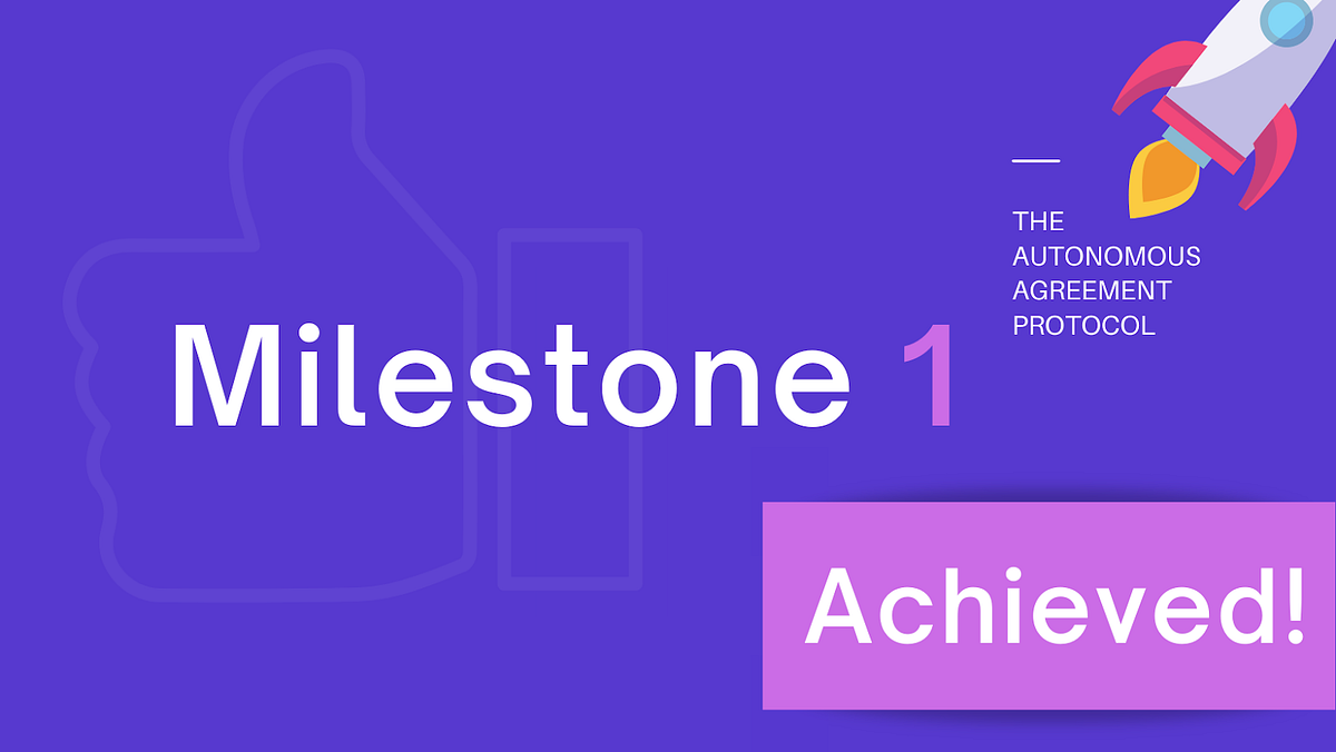 Milestone: 1 Achieved Autonomous Agreement Protocol in Action | by ...