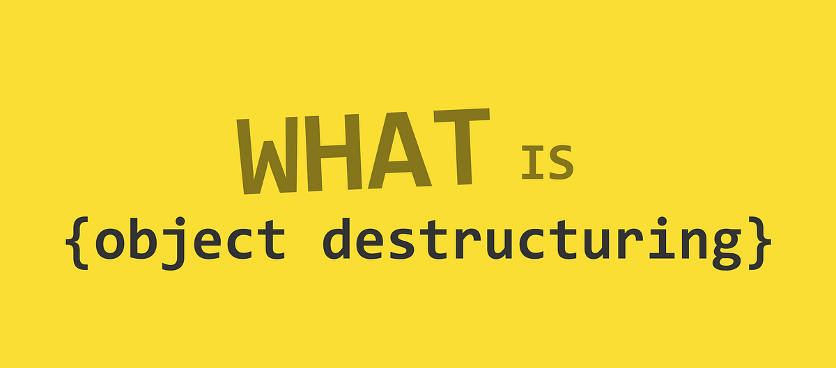 Seven things you should know about Object Destructuring in ES6 | by GP Lee | JavaScript in Plain ...