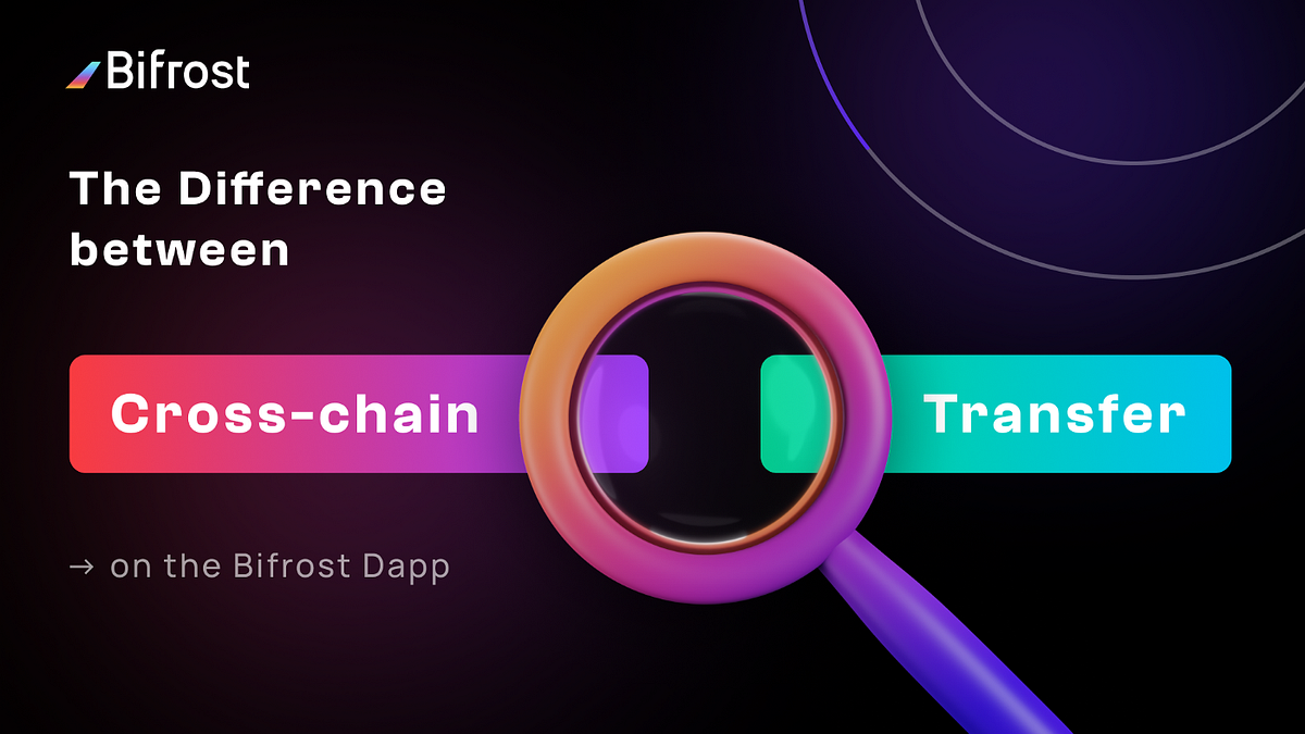 Qual è la differenza tra cross-chain e transfer su bifrost.app? | by ...