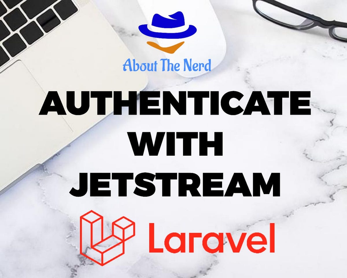 Jetstream Authentication in Laravel Tutorial | by About the Nerd | Medium