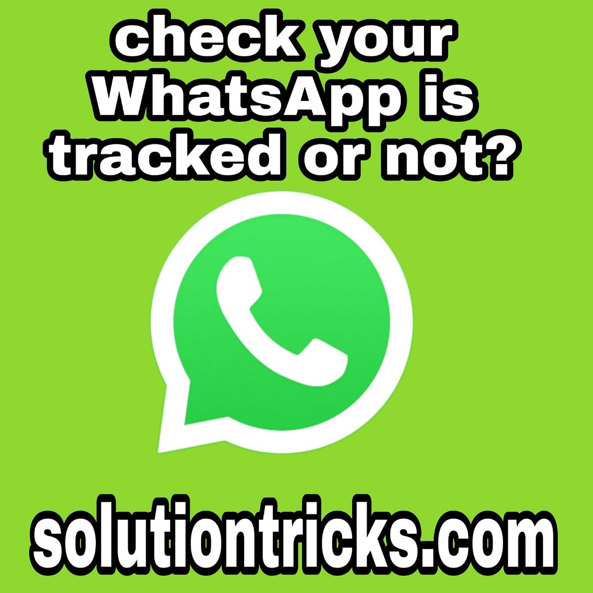 How to check your WhatsApp if tracked - Muhammad Ali Ansari - Medium