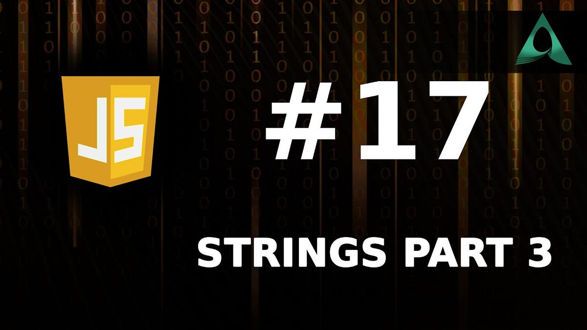 #17 JavaScript Strings Part 3 (JavaScript Tutorials for Beginners to Intermediate) - Arashtad ...