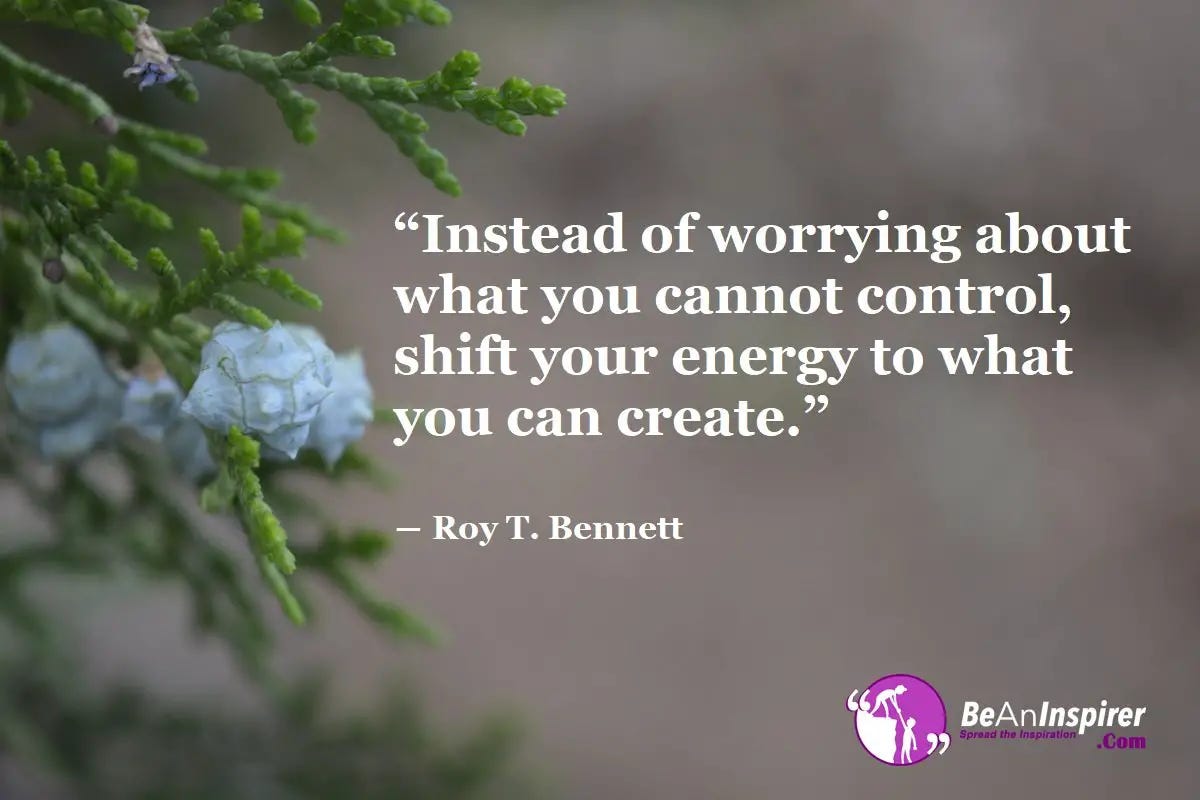 You Cannot Control Everything But You Can Create All You Desire! | by ...