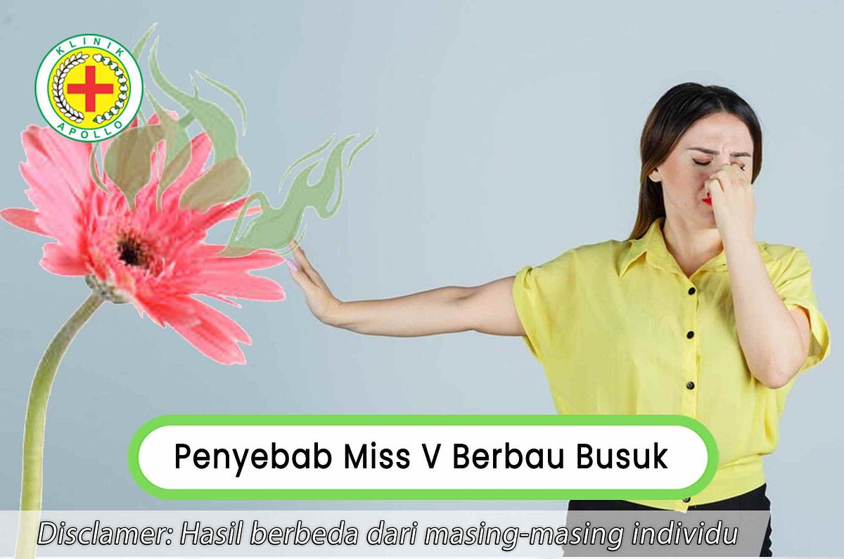 Wanita Harus Tahu! Waspadai 3 Penyebab Miss V Berbau Busuk | by Luciana Septha | Apr, 2024 | Medium