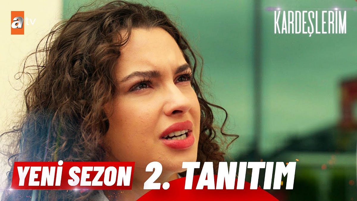 Kardeşlerim 4. Sezon 2. Tanıtım | 9 Eylül Cumartesi atv’de! @atvturkiye ...