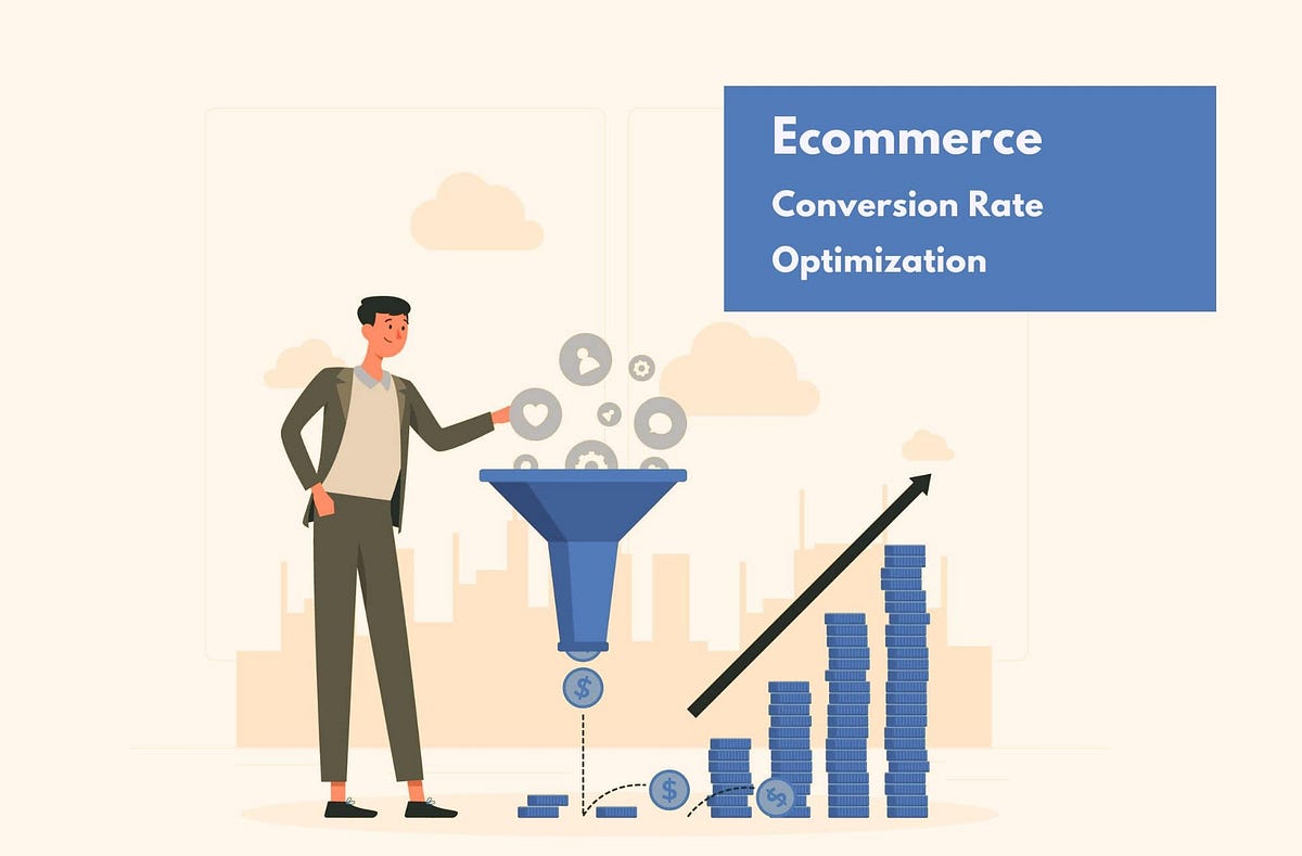 A Comprehensive Guide to Optimizing Conversion Rates in E-Commerce | by ...