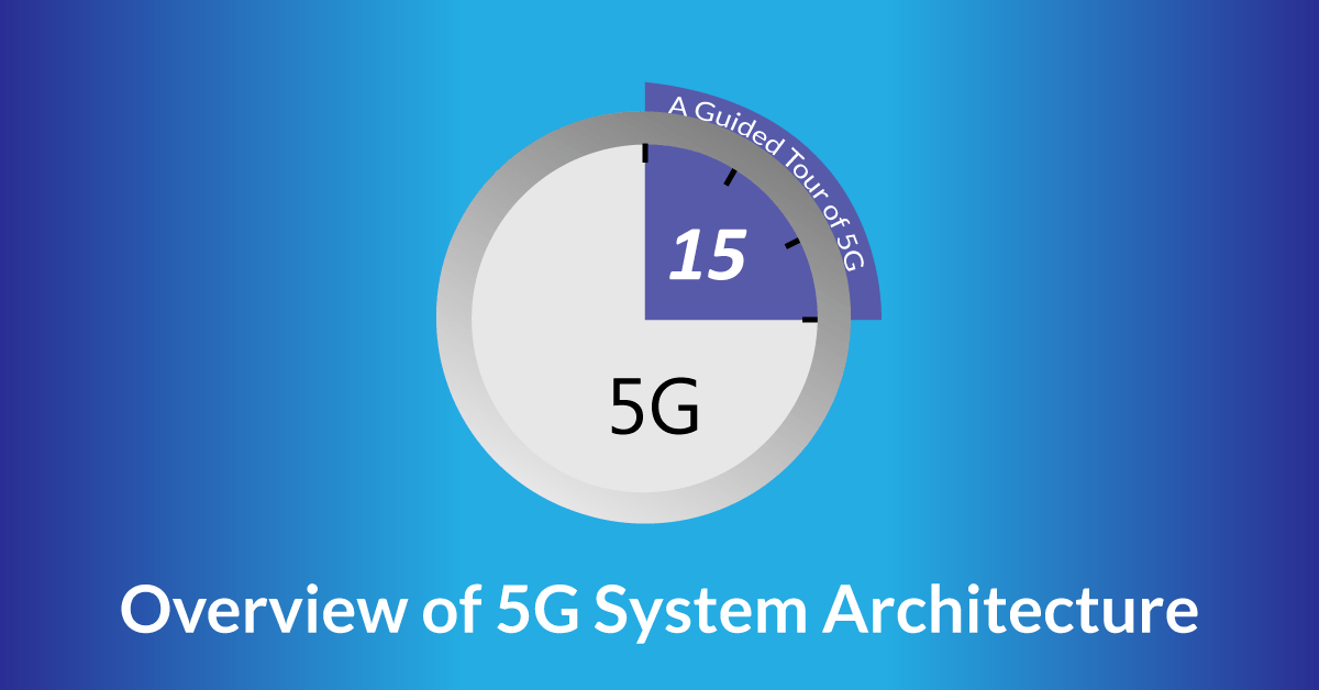 15 Mins with 5G : Overview of 5G System Architecture | by Shyam ...