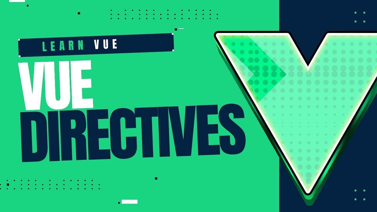Vue Directives - Stella Eneh - Medium