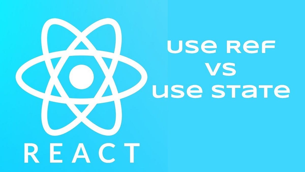 React Ref vs State, What Should You Use and When? | by Asian Digital ...