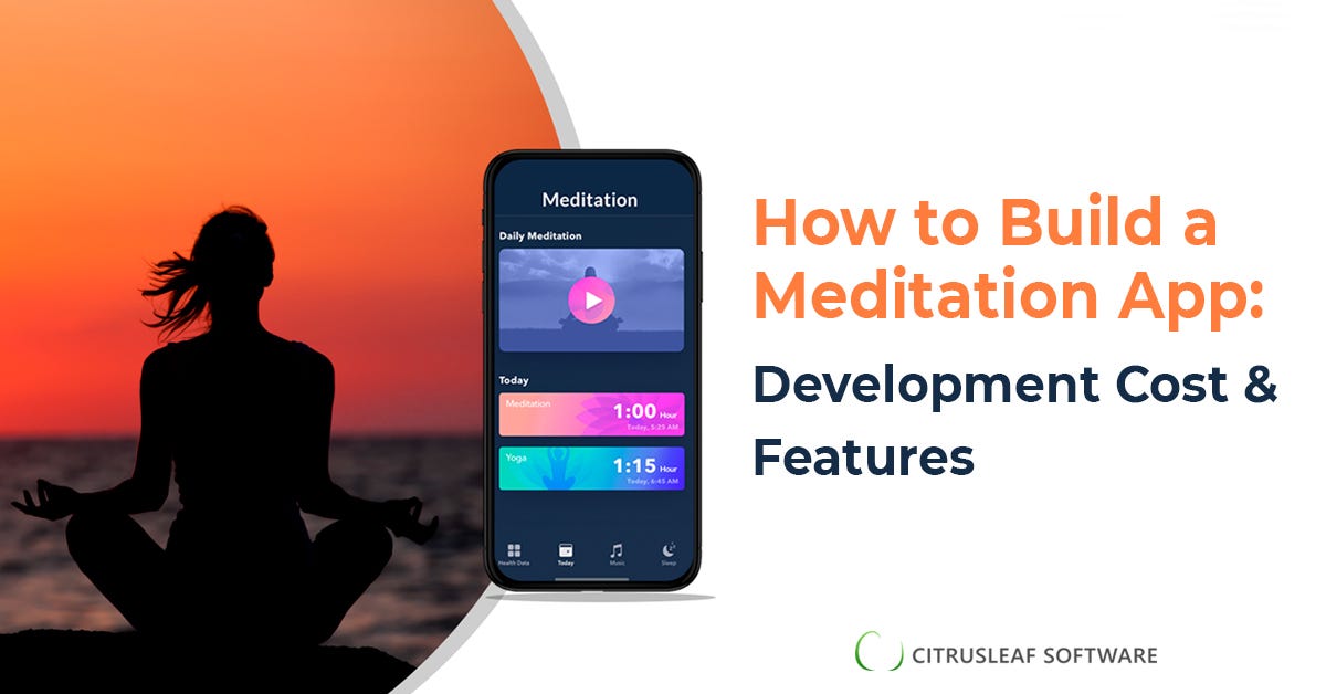 How to Build Meditation App: Development Cost & Features | by Rahul S ...