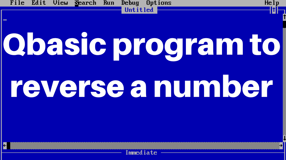 Qbasic program to reverse a number - Gpjhiman - Medium