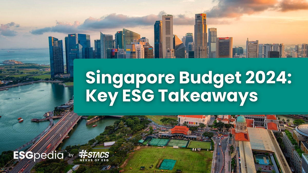Singapore Budget 2024: Key ESG Takeaways & Grants to support ...