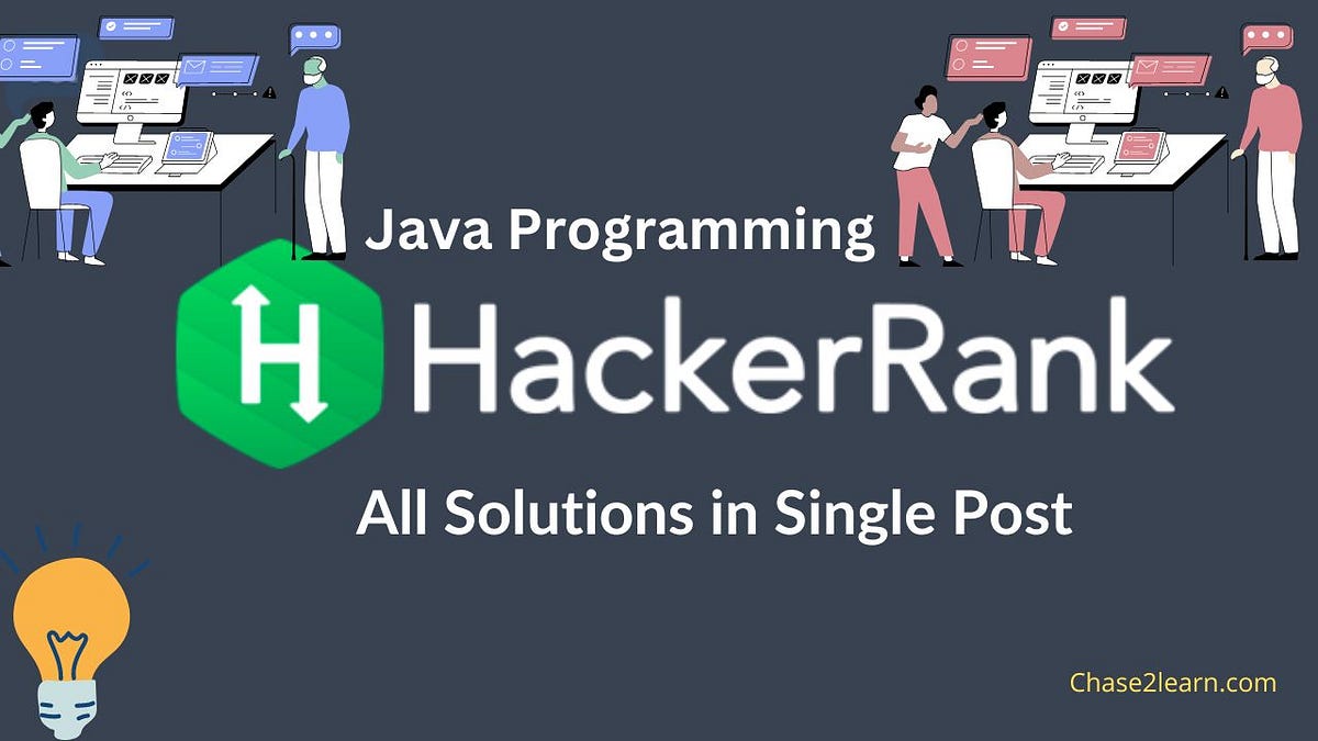 HackerRank Java Programming Solutions — Chase2Learn | by chase2learn.com | Medium