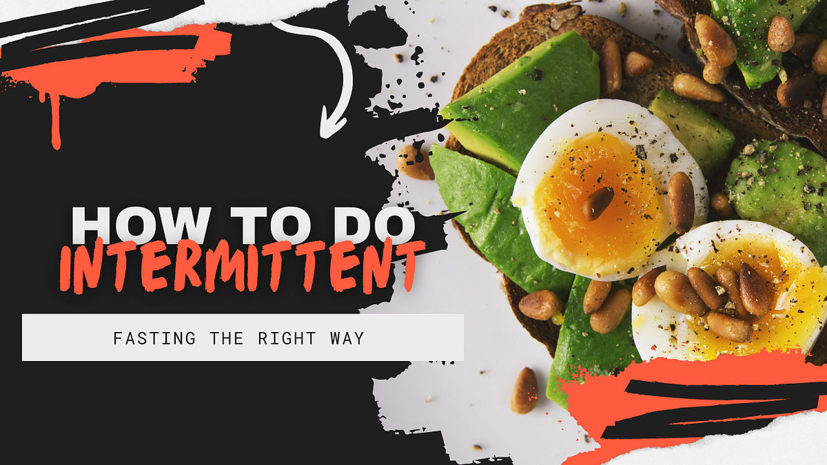How To Do Intermittent Fasting The Right Way - Smarticlehub - Medium