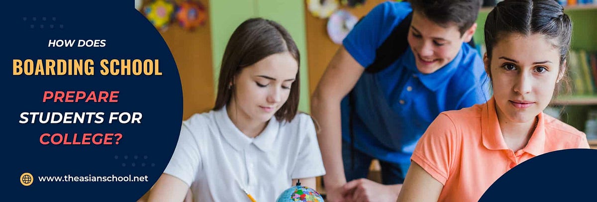 How Does Boarding School Prepare Students for College? - theasianschool ...