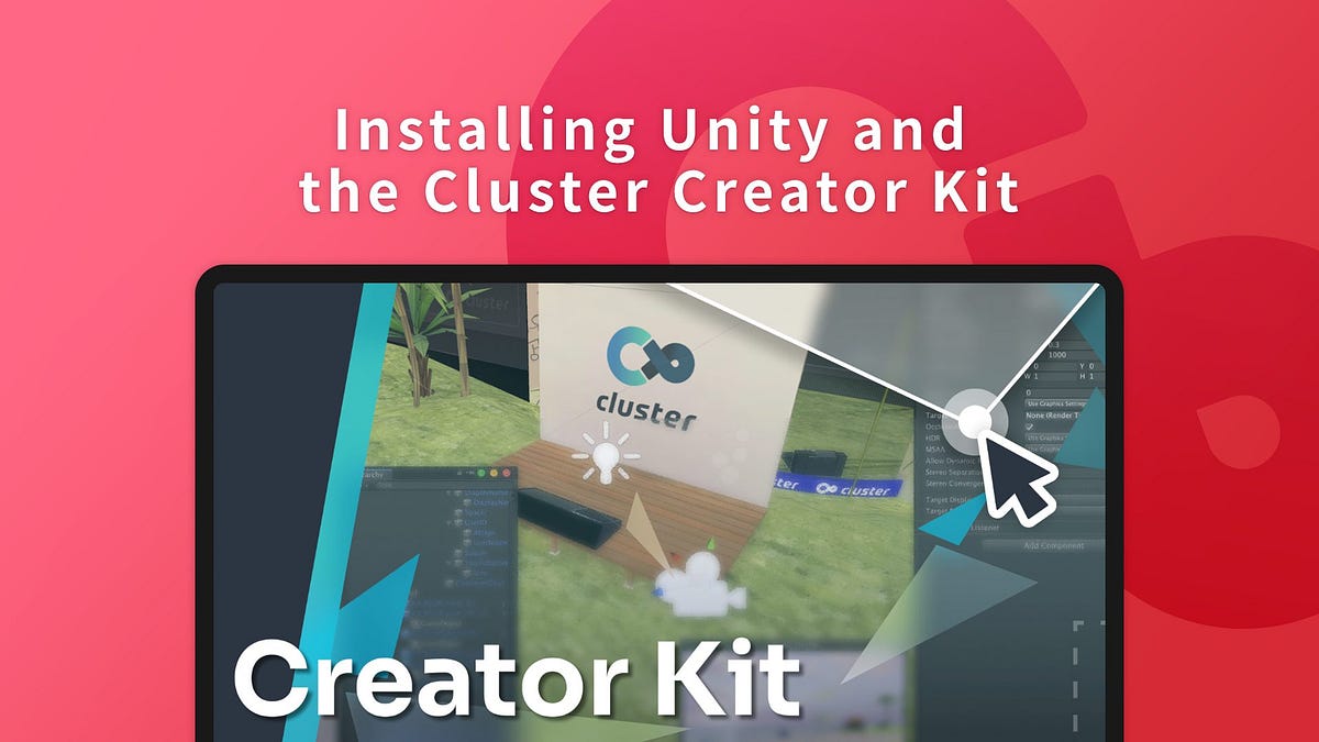 Installing Unity and the Cluster Creator Kit | by Cluster Official | Medium