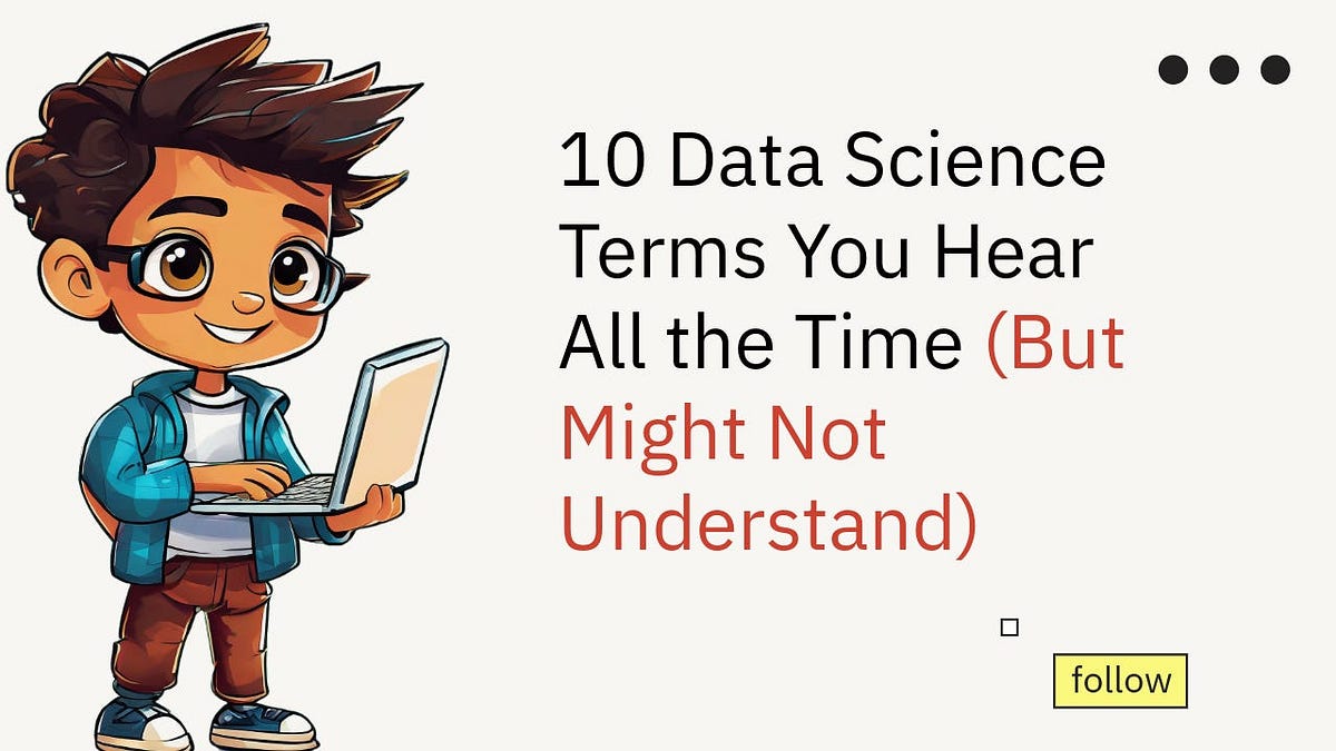 10 Data Science Terms You Hear All the Time (But Might Not Understand ...