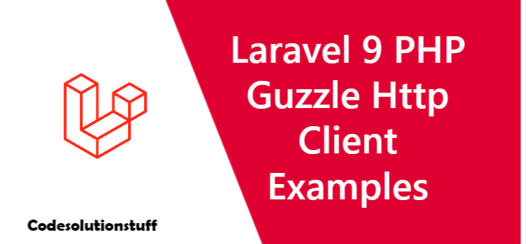 Laravel 9 Php Guzzle Client Examples By Codesolutionstuff Medium