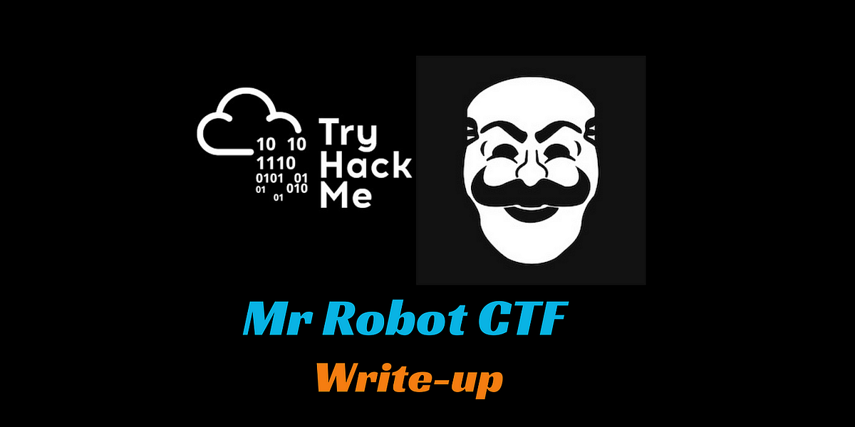 TryHackMe: Mr Robot CTF — Walkthrough |by Elmehdi Laassiri : | by Elmehdi Laassiri | Medium